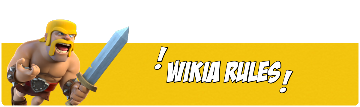 Wikia Rules Clash Of Clans Wiki Fandom Powered By Wikia