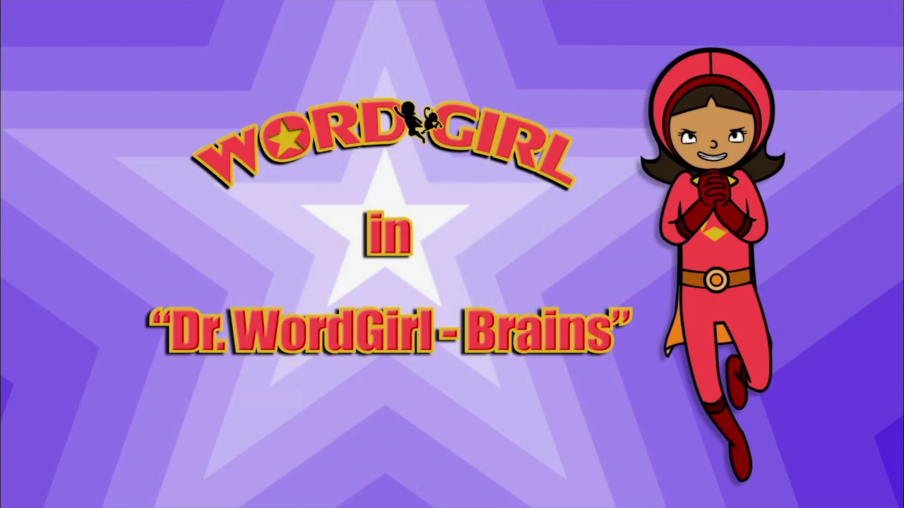 Dr. WordGirl-Brains | WordGirl Wiki | FANDOM powered by Wikia
